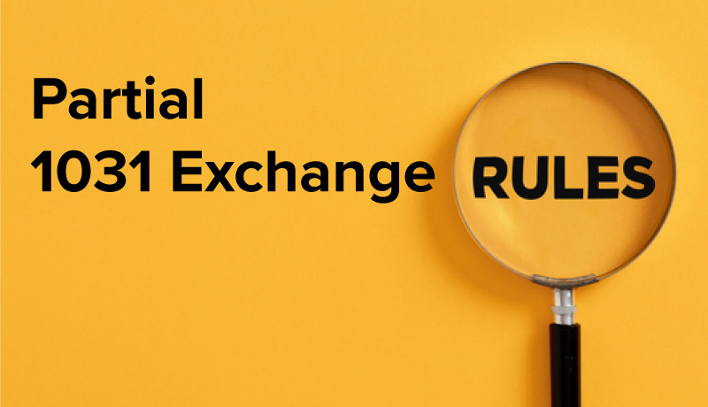 Partial 1031 Exchange Rules You Need to Consider